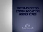 PPT - Inter-Process Communication using Pipes PowerPoint Presentation ...