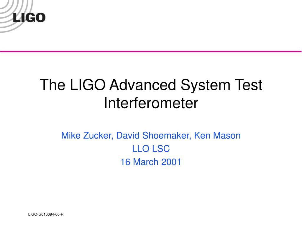 PPT - The LIGO Advanced System Test Interferometer PowerPoint ...