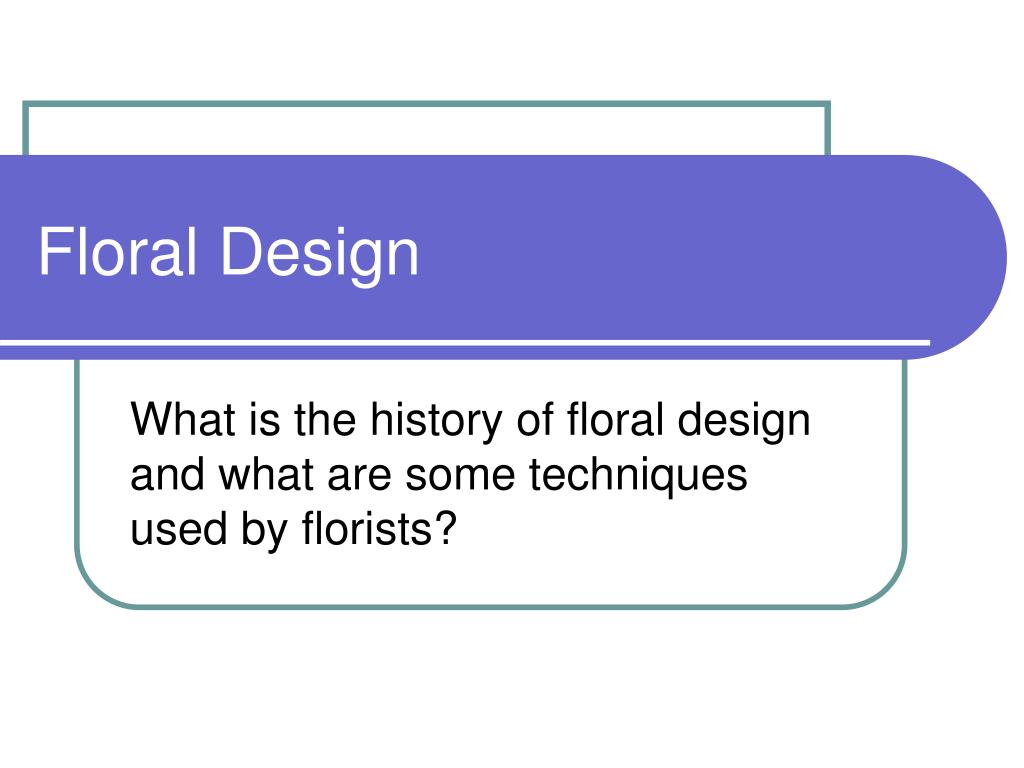 PPT - Floral Design PowerPoint Presentation, free download - ID:6090501