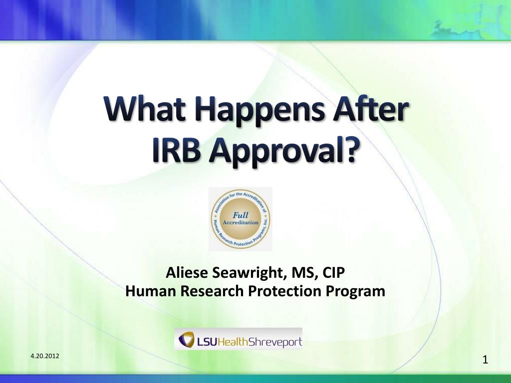 PPT - What Happens After IRB Approval? PowerPoint Presentation, free ...