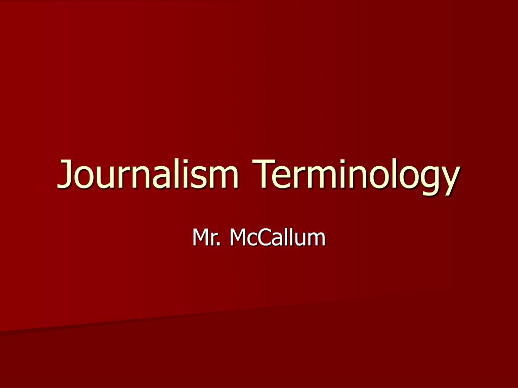 PPT - Journalism Terminology PowerPoint Presentation, free download ...
