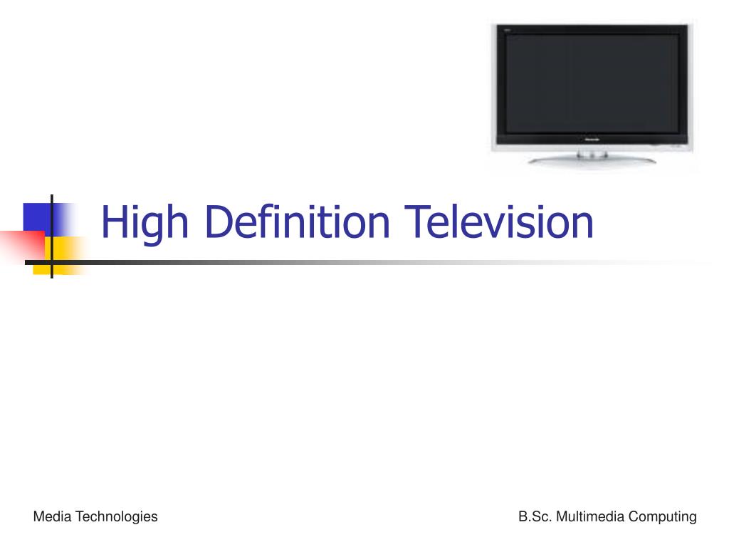 PPT - Exploring High Definition Television: From Historical ...
