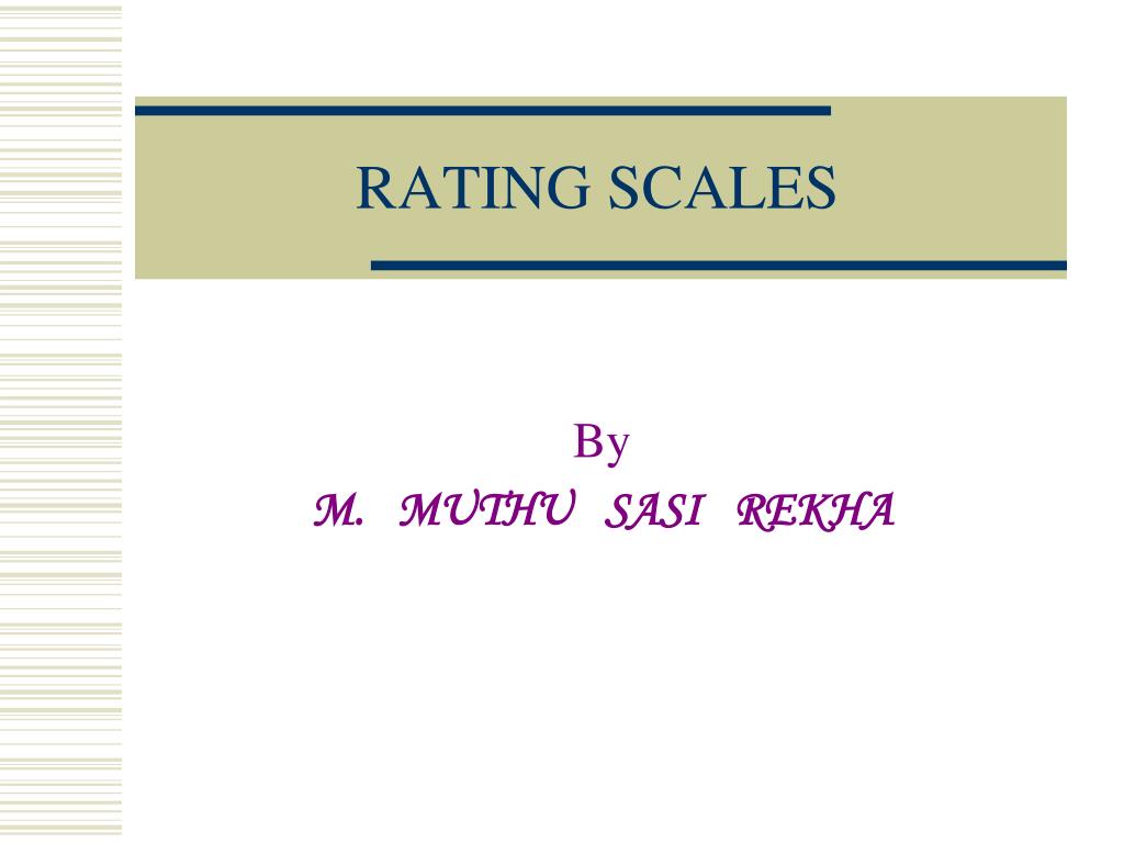 PPT - RATING SCALES PowerPoint Presentation, free download - ID:6092758