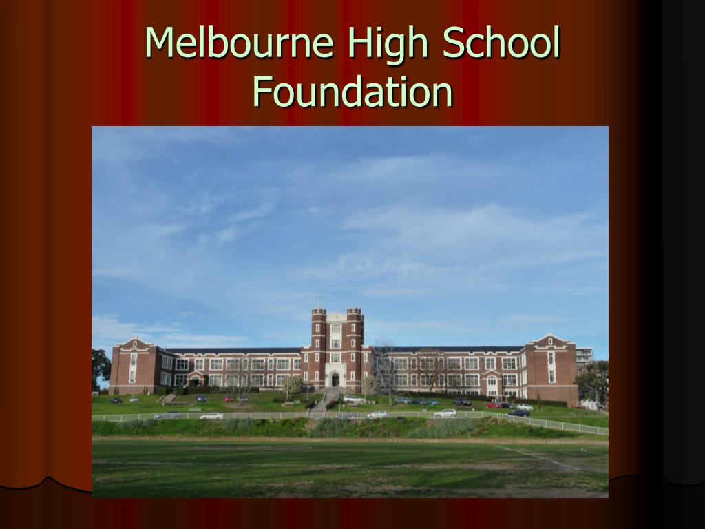 PPT - Melbourne High School Foundation PowerPoint Presentation, free ...