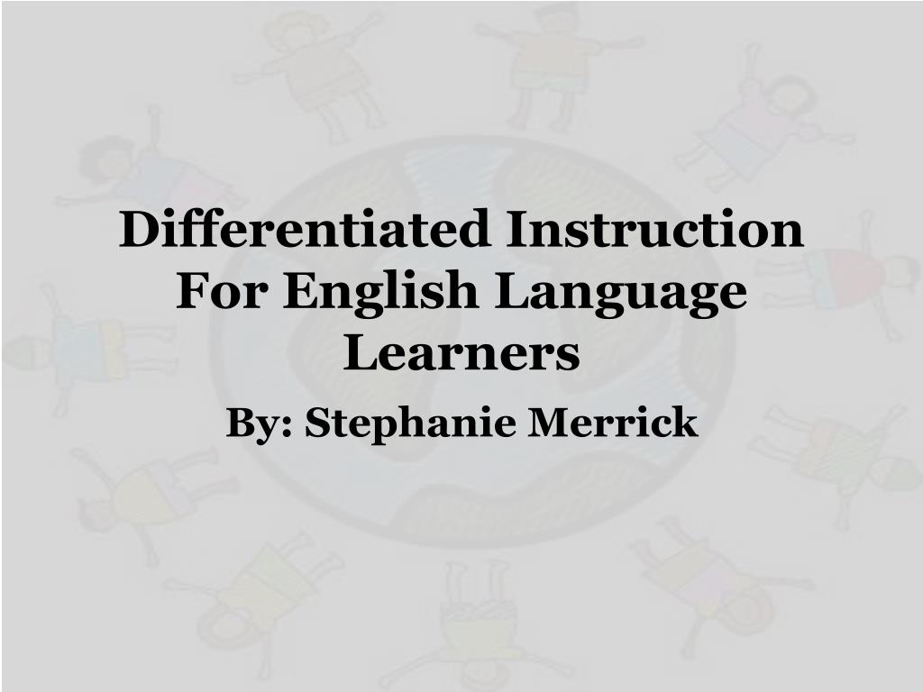 PPT - Differentiated Instruction For English Language Learners ...