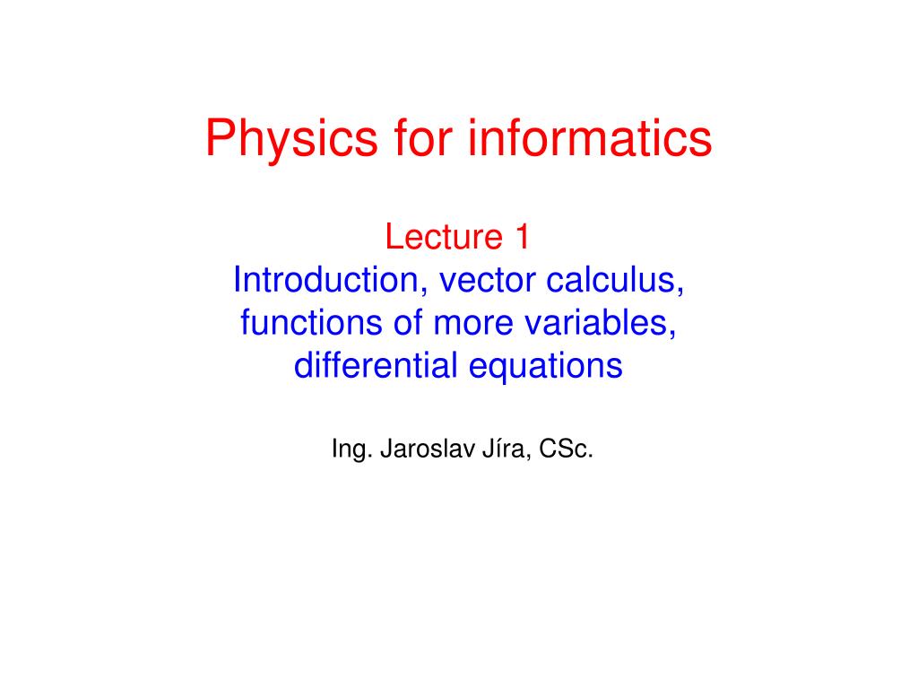 PPT - Lecture 1 Introduction , vector calculus, functions of more variables, differential ...