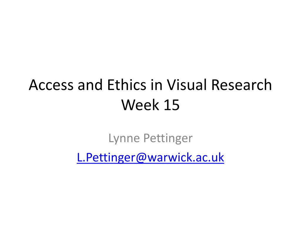PPT - Access and Ethics in Visual Research Week 15 PowerPoint ...
