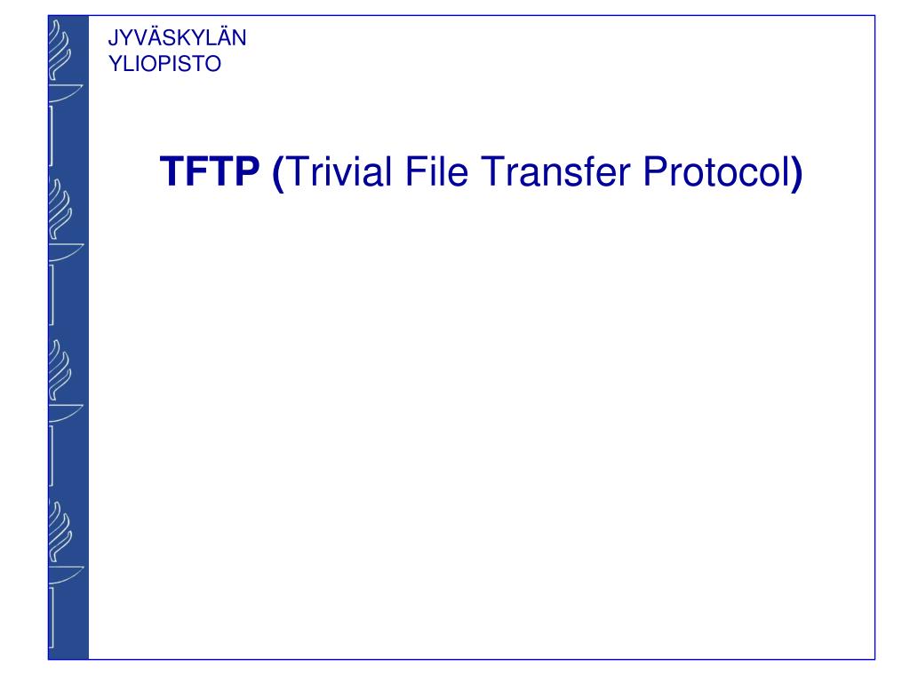 PPT - TFTP ( Trivial File Transfer Protocol ) PowerPoint Presentation, free download - ID:6097757