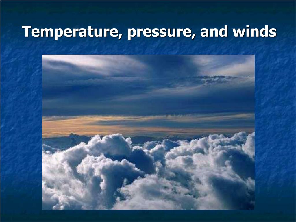 PPT - Temperature, pressure, and winds PowerPoint Presentation, free ...