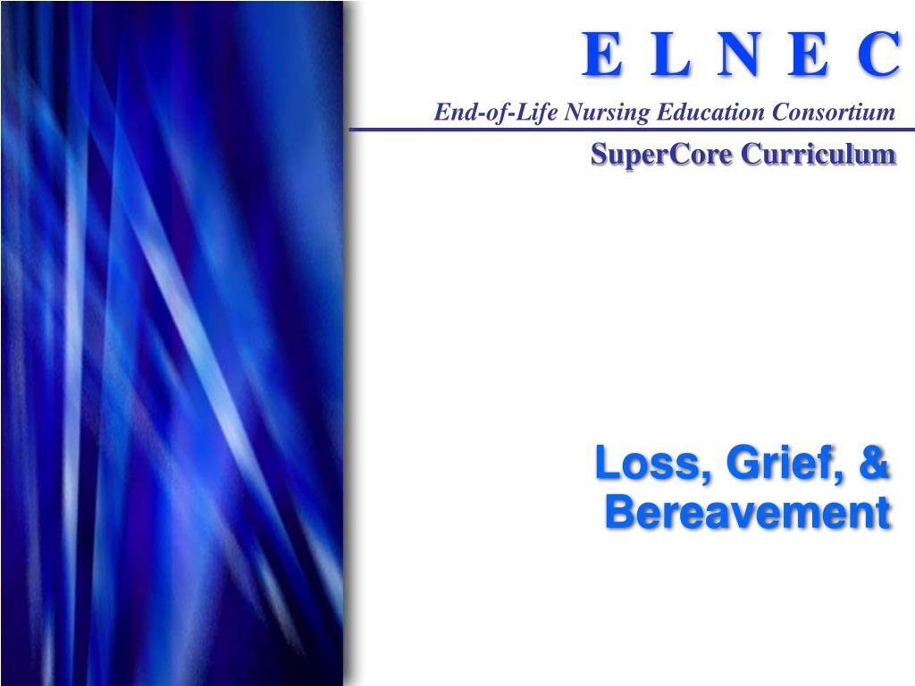 PPT - Loss, Grief, & Bereavement PowerPoint Presentation, free download ...