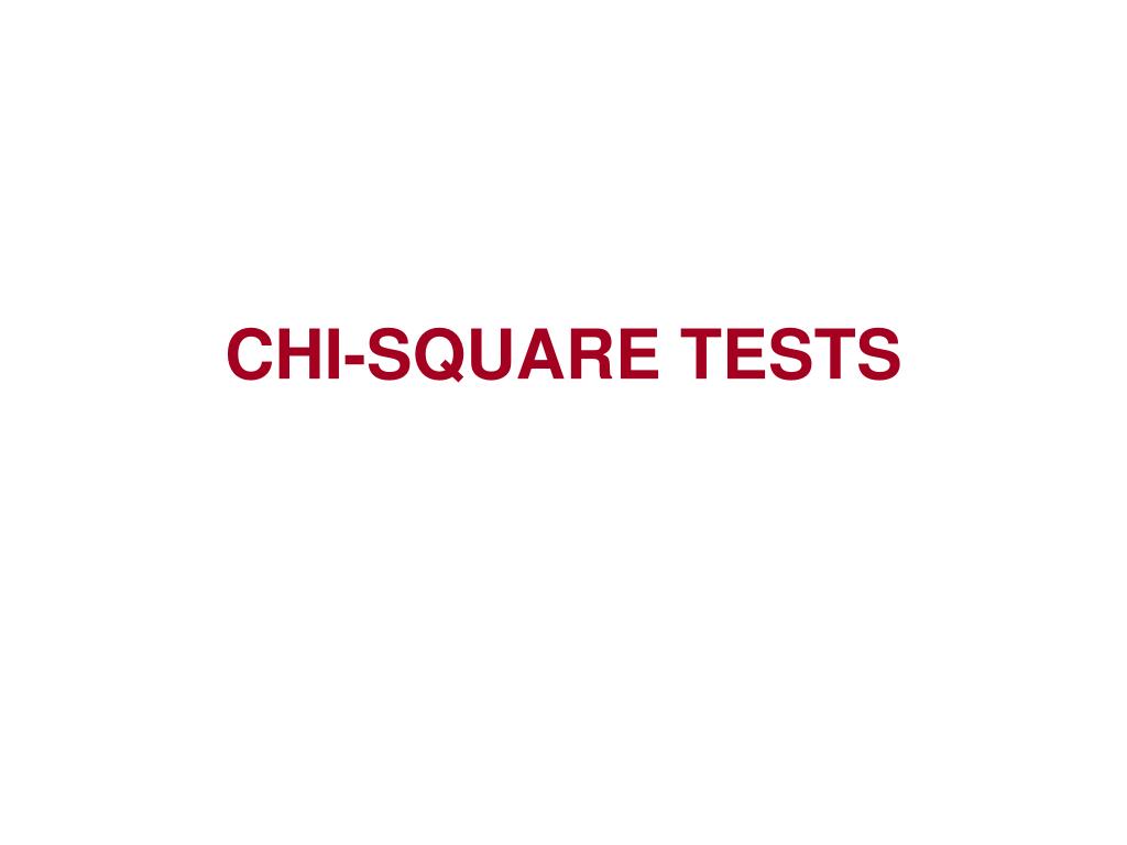 PPT - CHI-SQUARE TESTS PowerPoint Presentation, free download - ID:6100744