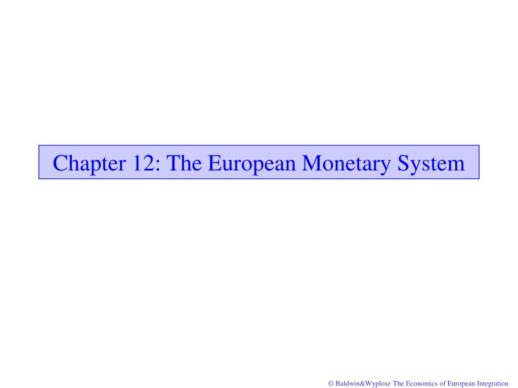PPT - Chapter 12: The European Monetary System PowerPoint Presentation ...