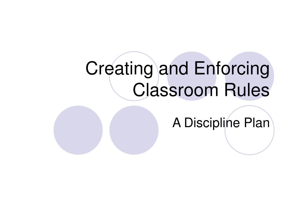 PPT - Creating and Enforcing Classroom Rules PowerPoint Presentation ...