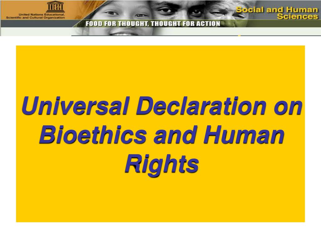 PPT - Universal Declaration on Bioethics and Human Rights PowerPoint ...
