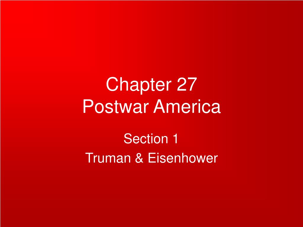 PPT - Postwar America: Truman's Fair Deal and Eisenhower's Dynamic ...