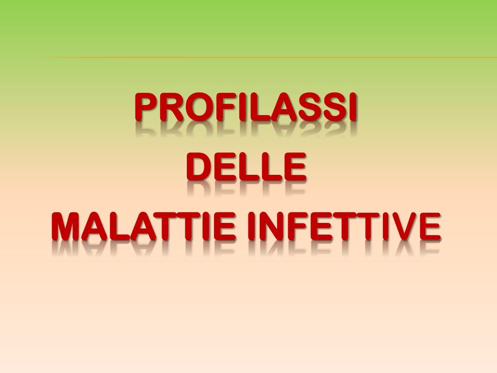 PPT - PROFILASSI DELLE MALATTIE INFEt TIVE PowerPoint Presentation ...