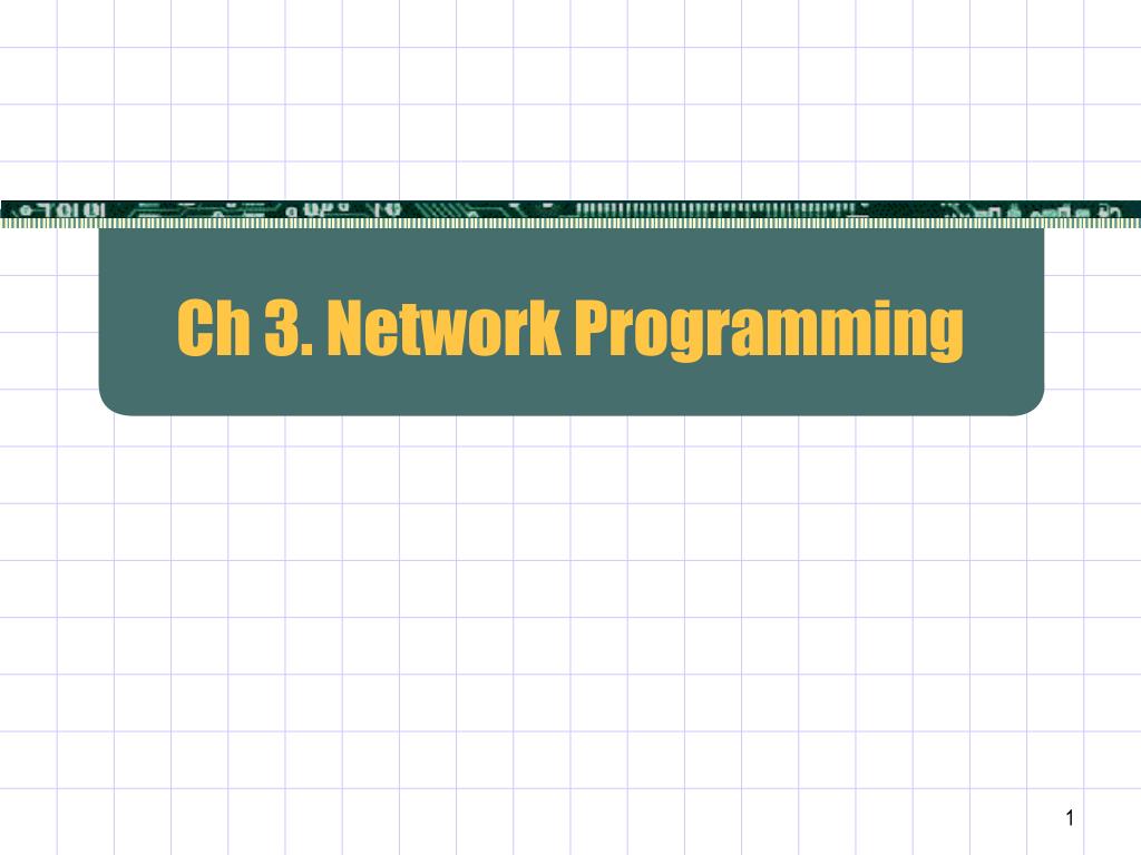 PPT - Ch 3. Network Programming PowerPoint Presentation, free download ...