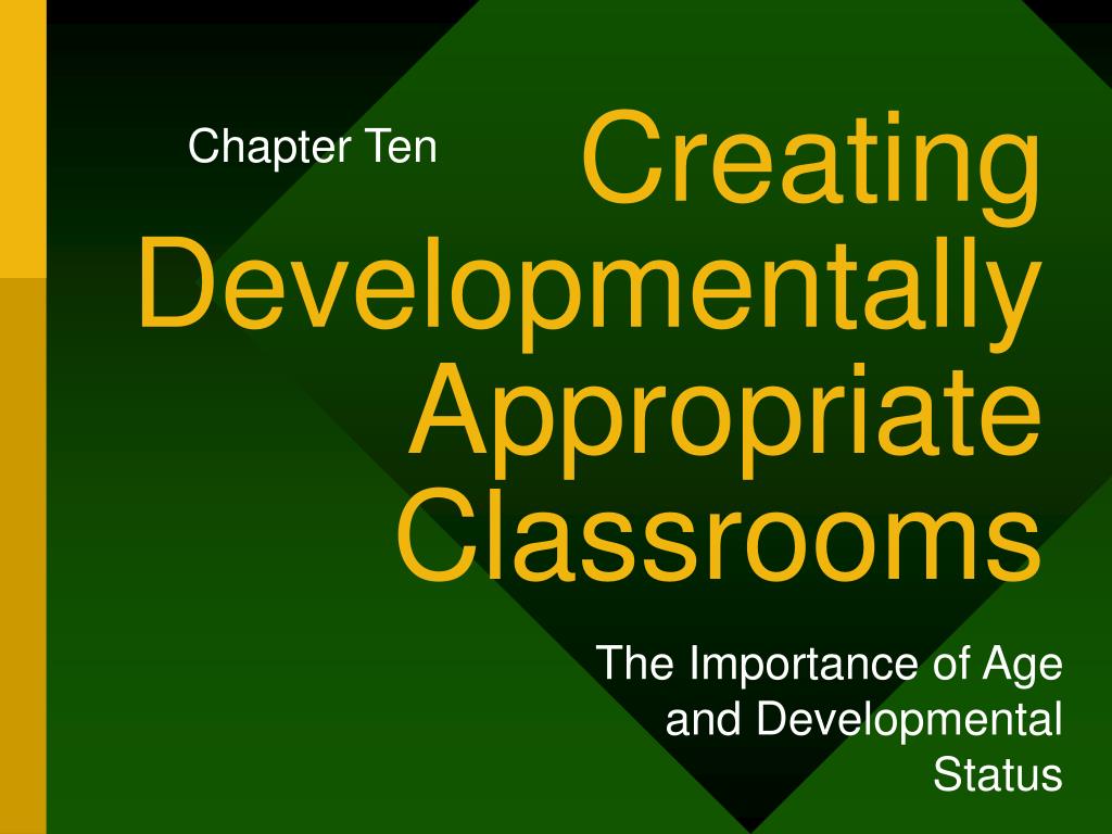 PPT - Creating Developmentally Appropriate Classrooms PowerPoint ...