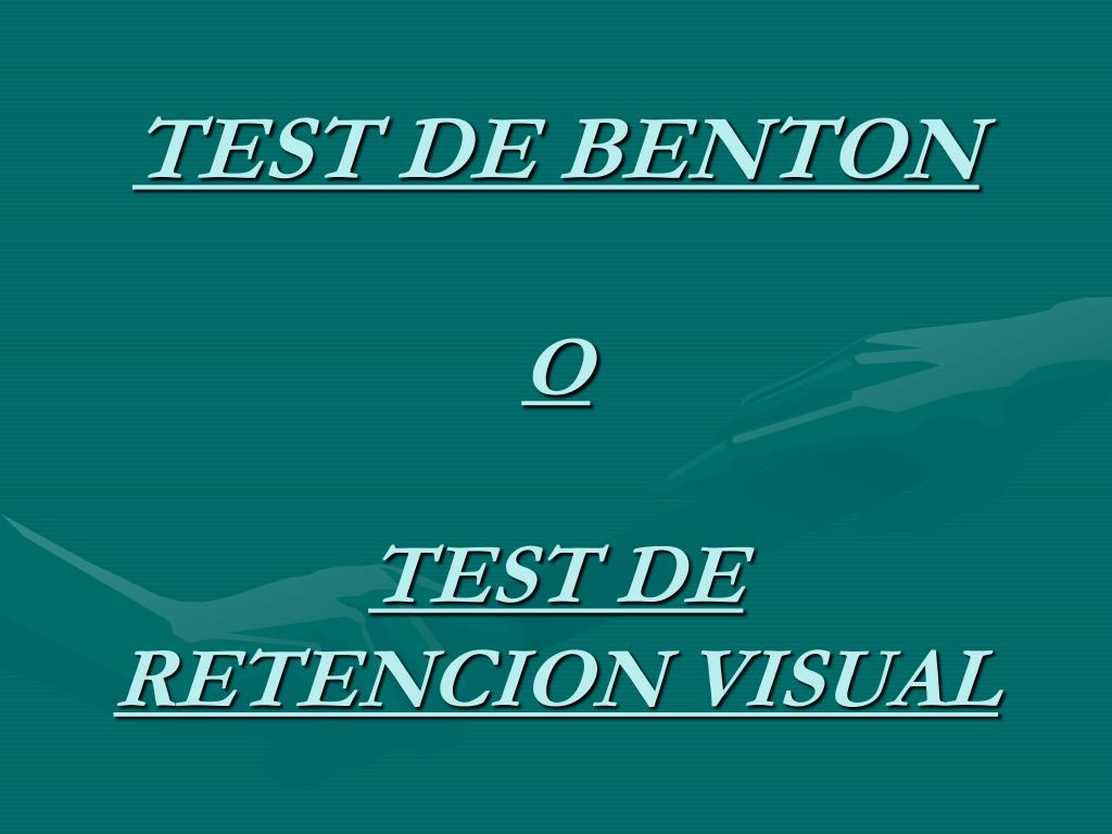 PPT - TEST DE BENTON O TEST DE RETENCION VISUAL PowerPoint Presentation ...
