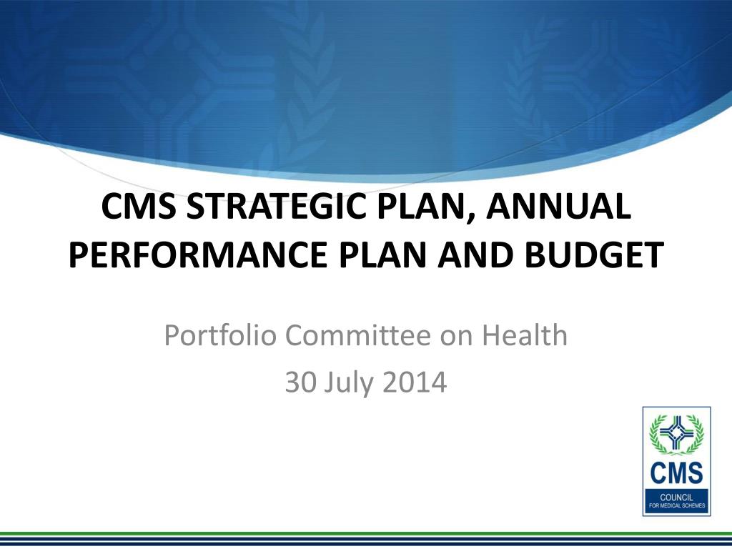PPT - CMS Strategic plan, annual performance plan and budget PowerPoint ...