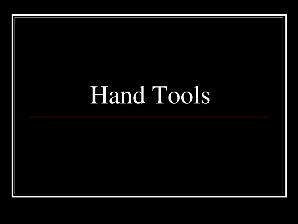 PPT - Hand Tools PowerPoint Presentation, free download - ID:6110334