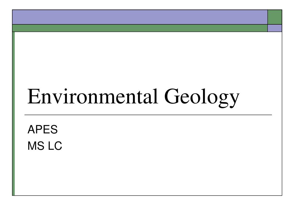 PPT - Environmental Geology PowerPoint Presentation, free download - ID ...