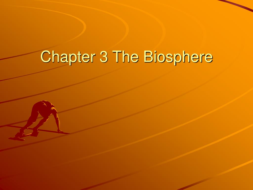 PPT - Chapter 3 The Biosphere PowerPoint Presentation, free download ...