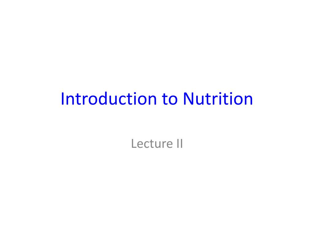 PPT - Introduction to Nutrition PowerPoint Presentation, free download ...
