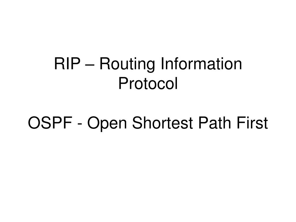 PPT - RIP – Routing Information Protocol OSPF - Open Shortest Path ...