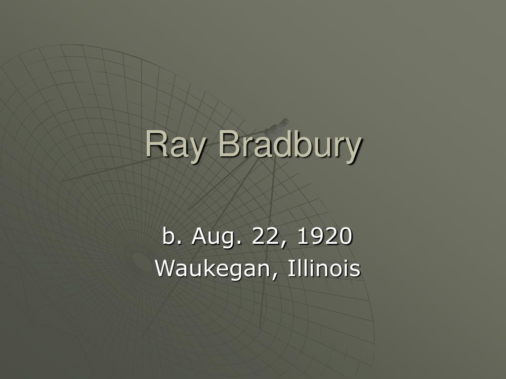 PPT - Ray Bradbury PowerPoint Presentation, free download - ID:6113632
