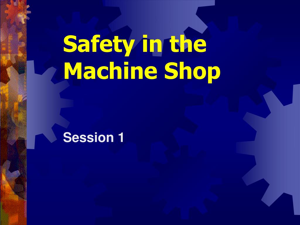PPT - Safety in the Machine Shop PowerPoint Presentation, free download ...