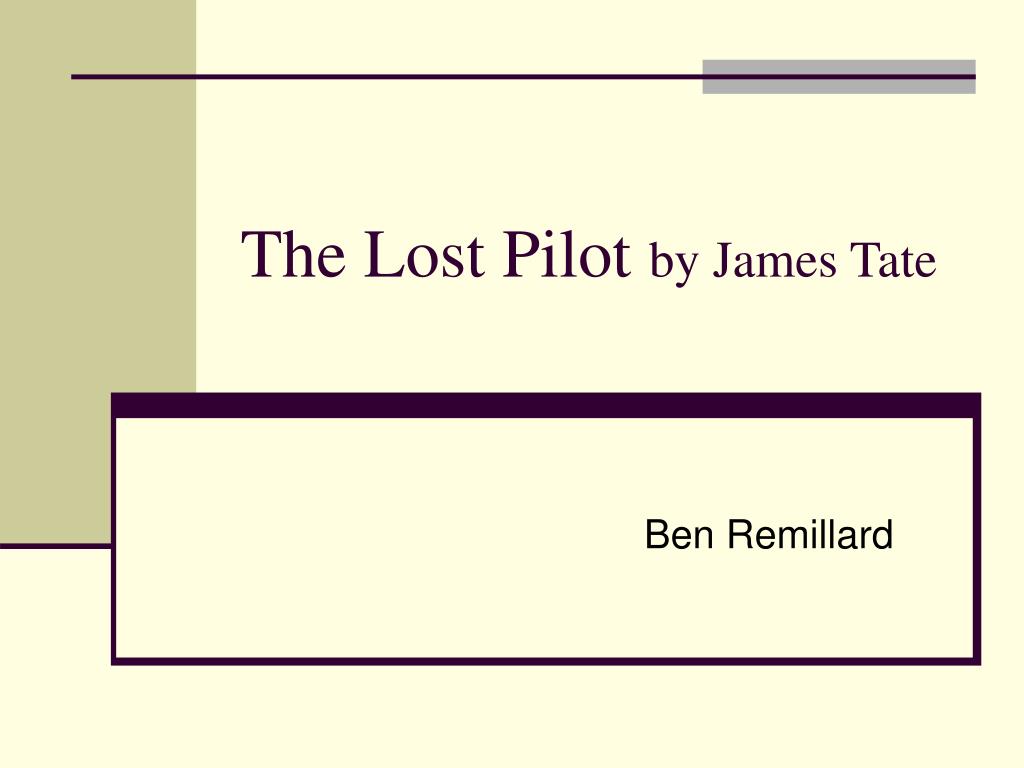 PPT - The Lost Pilot by James Tate PowerPoint Presentation, free ...