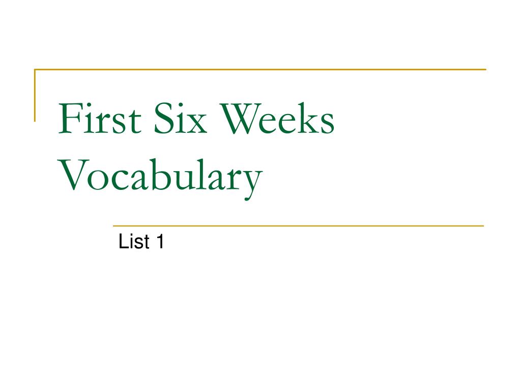 PPT - First Six Weeks Vocabulary PowerPoint Presentation, free download ...
