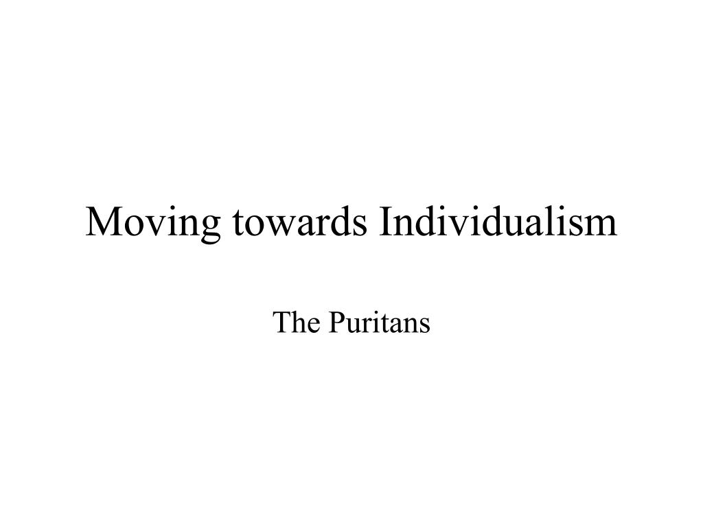 PPT - Moving towards Individualism PowerPoint Presentation, free ...