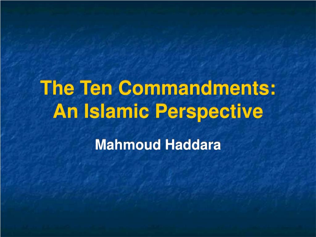 PPT - The Ten Commandments: An Islamic Perspective PowerPoint ...
