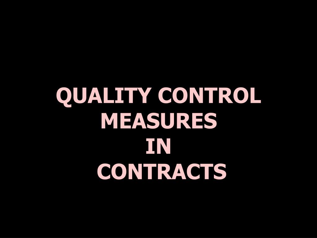 PPT - Implementing Quality Control Measures in Contracts PowerPoint ...