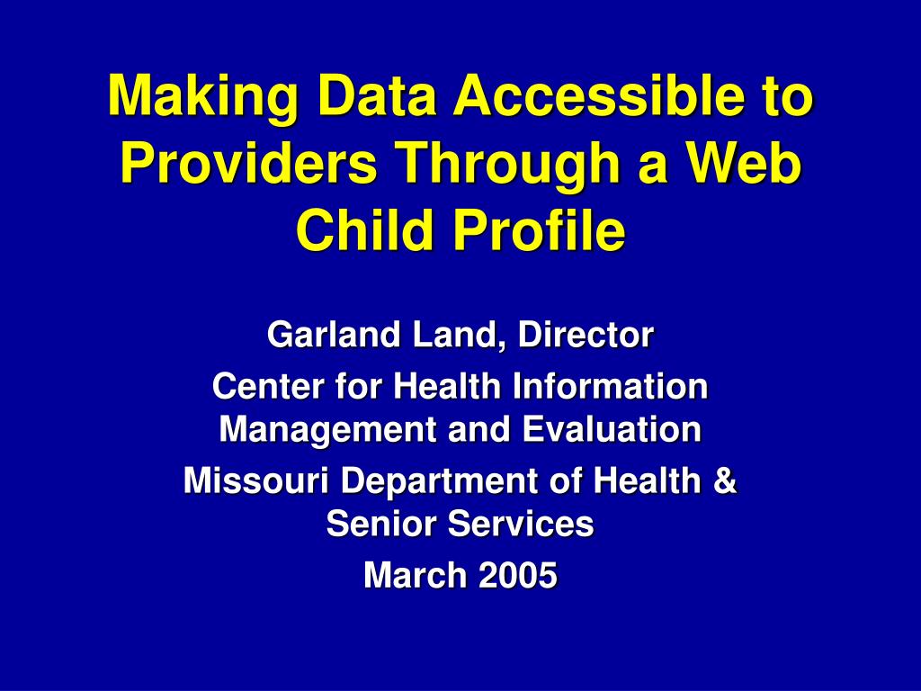 PPT - Making Data Accessible to Providers Through a Web Child Profile ...