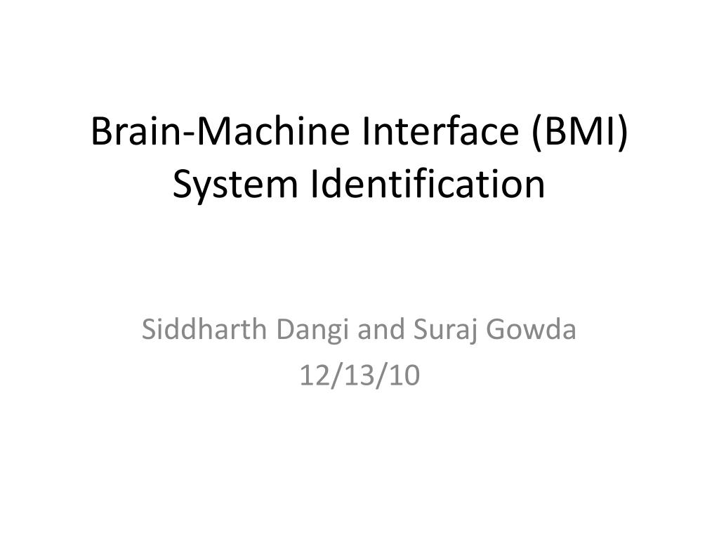 PPT - Brain-Machine Interface (BMI) System Identification PowerPoint ...