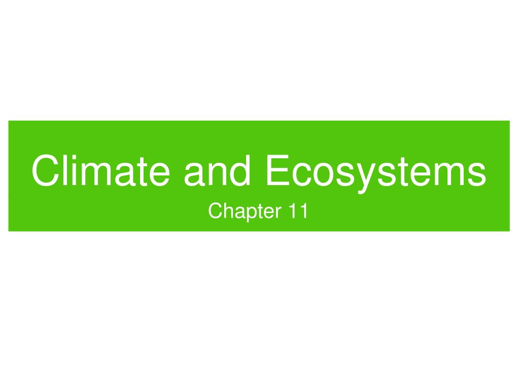 PPT - Climate and Ecosystems PowerPoint Presentation, free download ...