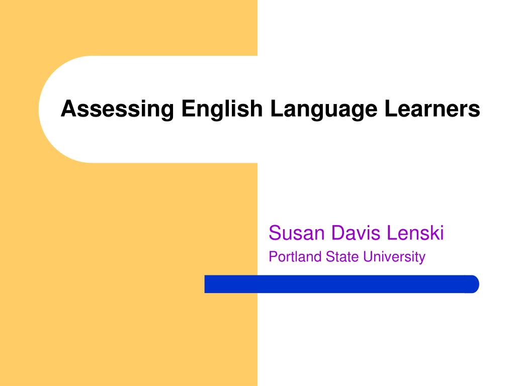 PPT - Assessing English Language Learners PowerPoint Presentation, free ...