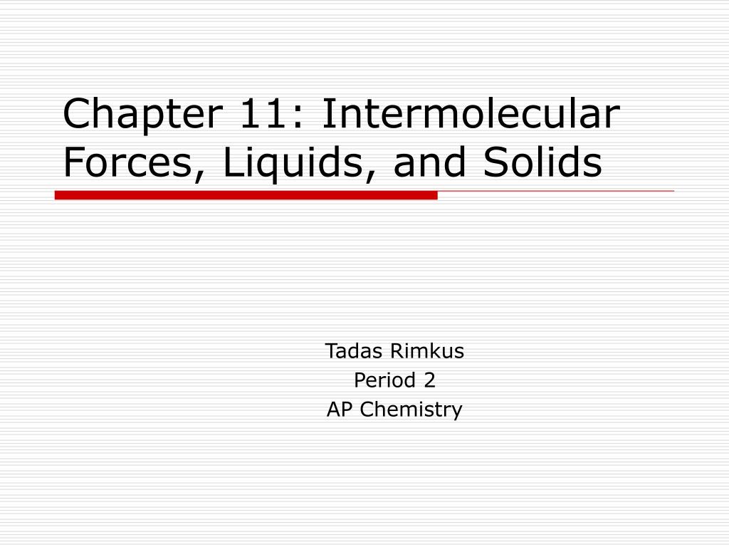 PPT - Chapter 11: Intermolecular Forces, Liquids, and Solids PowerPoint ...
