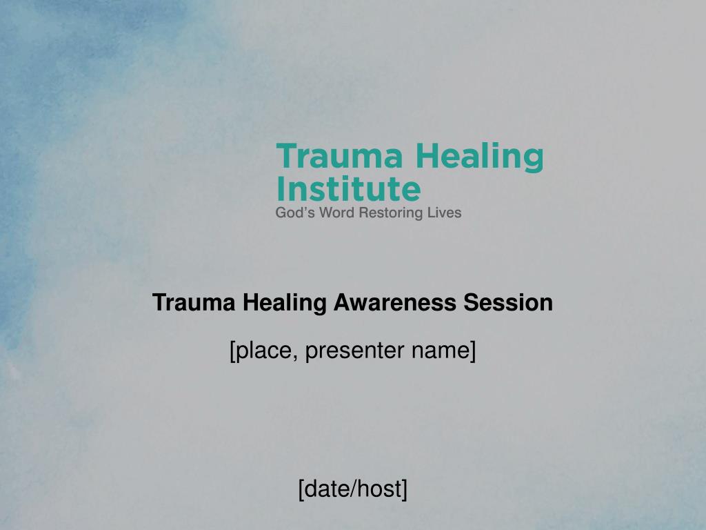 PPT - Trauma Healing Awareness Session PowerPoint Presentation, free ...