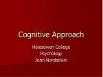 PPT - Assumptions of the Cognitive approach PowerPoint Presentation ...