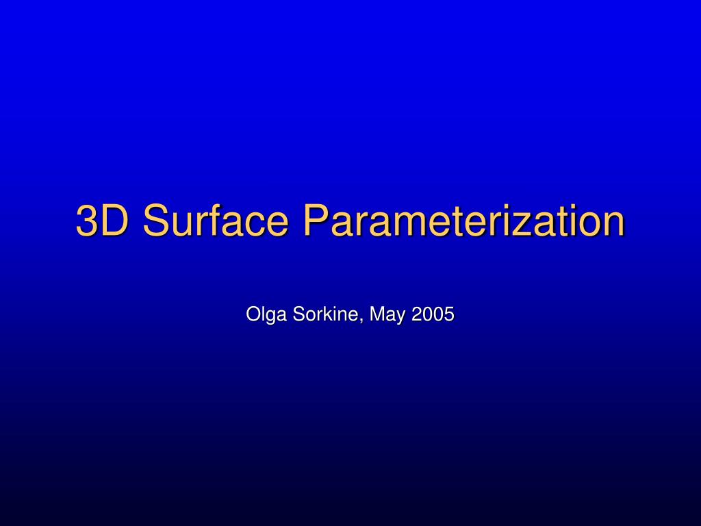 PPT - 3 D Surface Parameterization PowerPoint Presentation, free ...