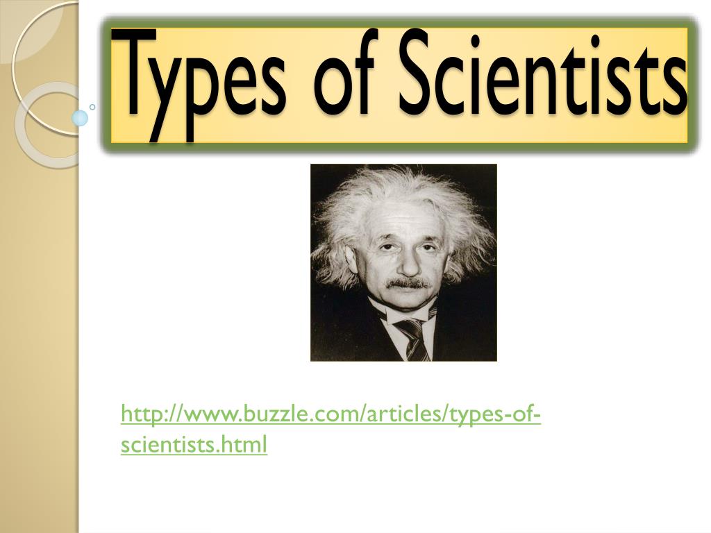 PPT - Types of Scientists PowerPoint Presentation, free download - ID ...
