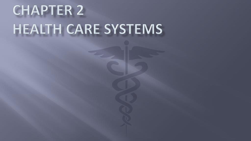 PPT - Chapter 2 Health Care Systems PowerPoint Presentation, free ...