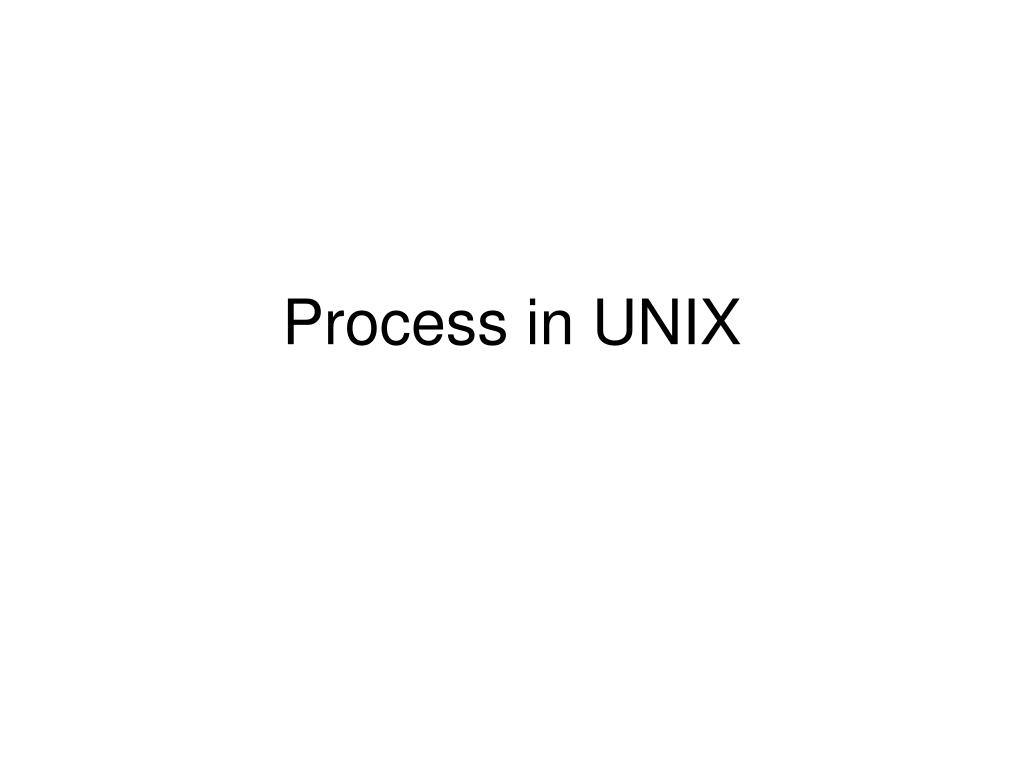 PPT - Process in UNIX PowerPoint Presentation, free download - ID:6134338