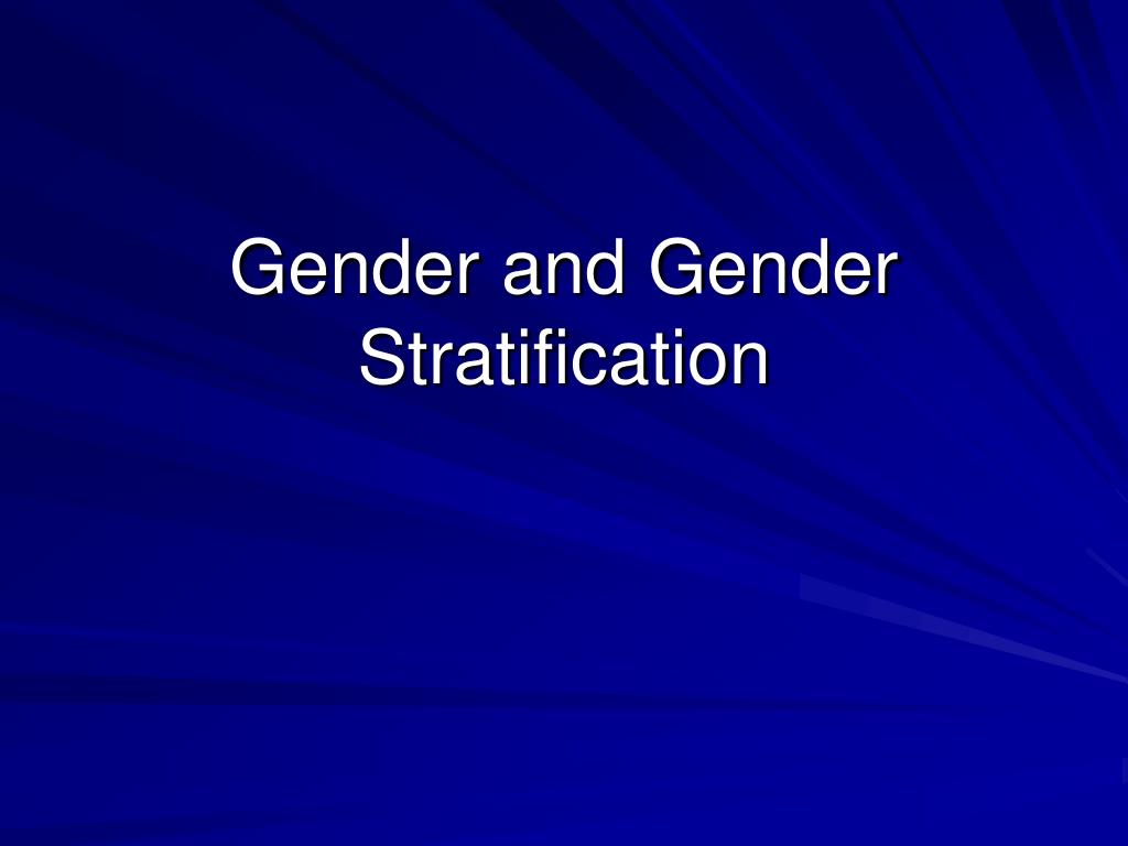 PPT - Gender and Gender Stratification PowerPoint Presentation, free ...