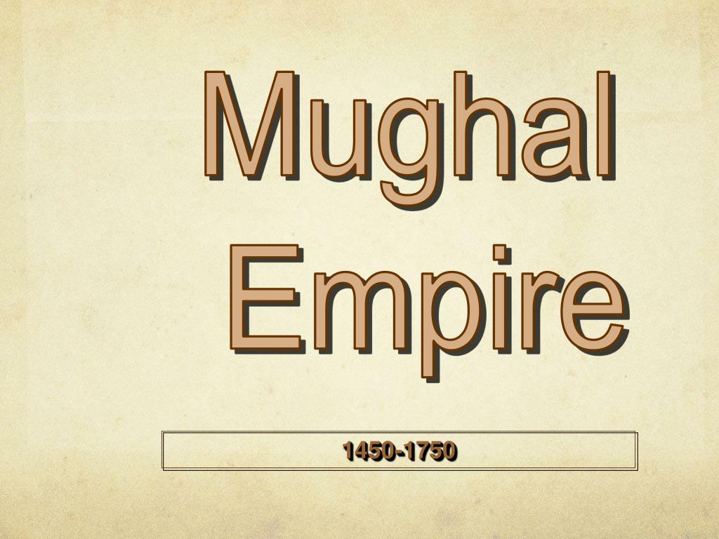 PPT - Mughal Empire PowerPoint Presentation, free download - ID:6136521