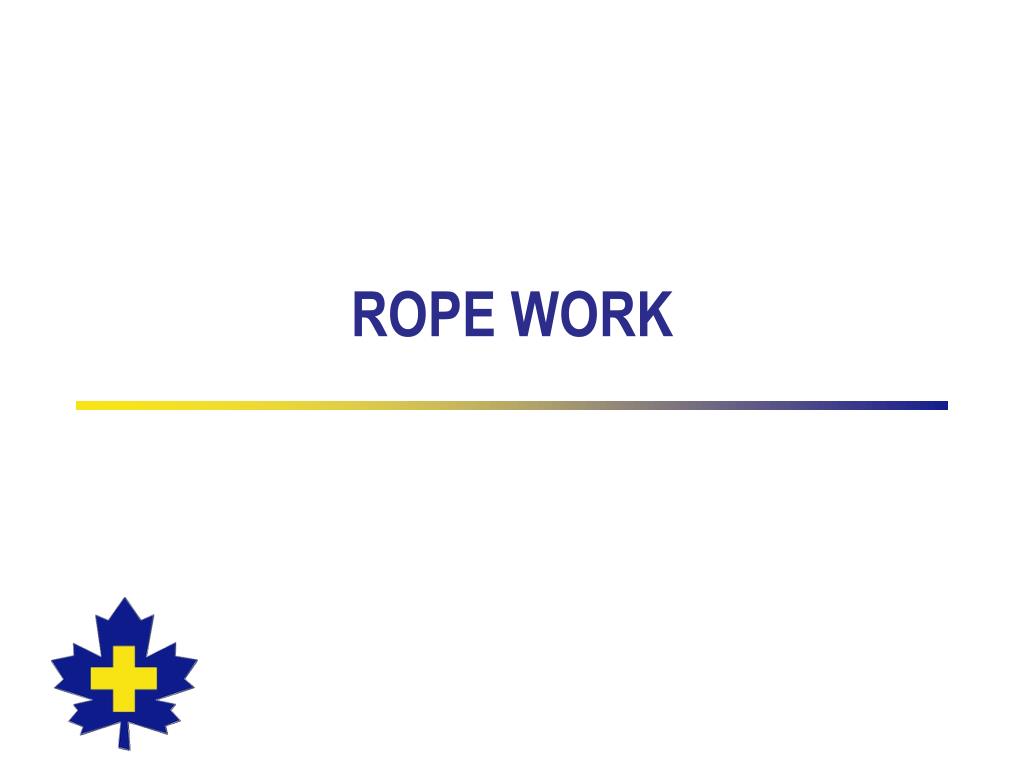 PPT - ROPE WORK PowerPoint Presentation, free download - ID:6137079